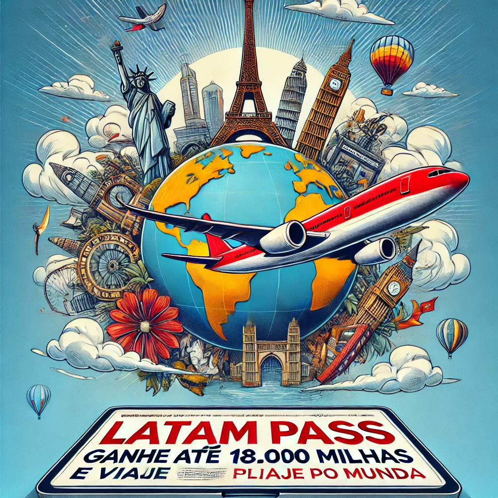Latam Pass: Ganhe até 18.000 Milhas e Viaje pelo Mundo - Conexão Integrativa